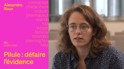 PILULE : DÉFAIRE L'ÉVIDENCE - INTERVIEW D'ALEXANDRA ROUX | Canal U