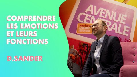 Comprendre les émotions et leurs fonctions - David Sander | Canal U