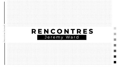 Rencontre avec Jeremy Ward | Canal U